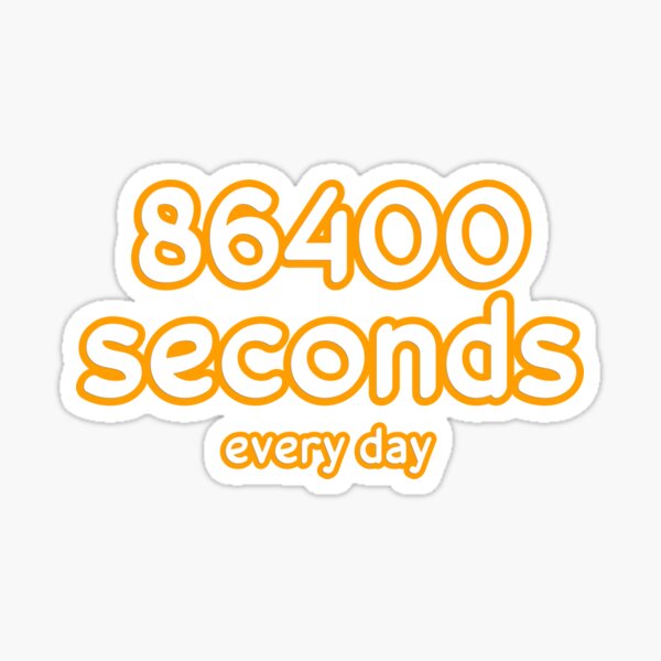 86400-seconds-every-day-motivation-sticker-for-sale-by-galaxy-corner