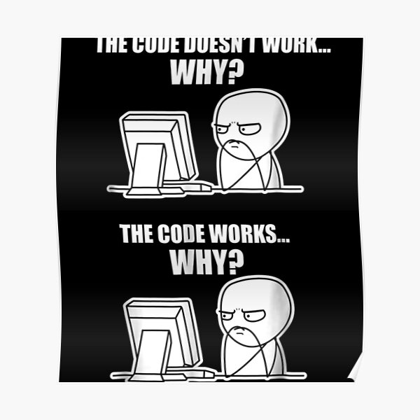 "Funny Programmer Code Works Why Meme" Poster for Sale by DinashiCorne ...