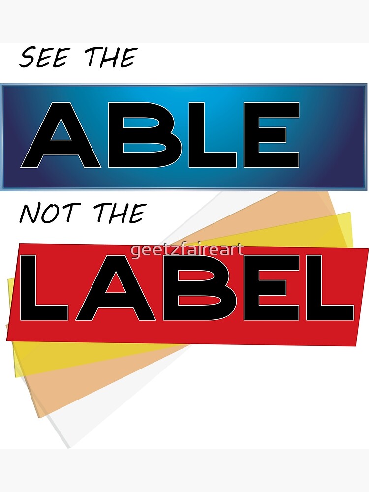 "See The Able Not The Label | Disability Awareness" Art Print for Sale ...