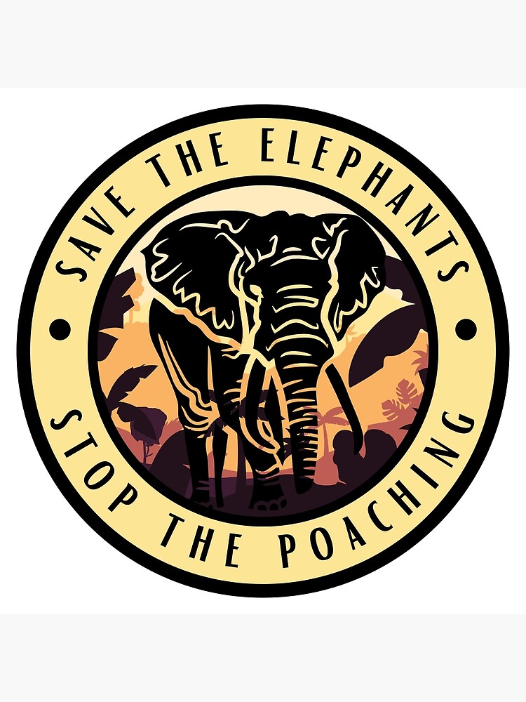"Save the Elephants, Stop the Poaching" Poster for Sale by ...