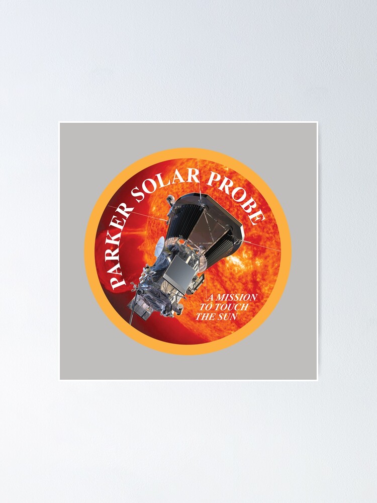 "The Parker Solar Probe mission official insignia" Poster for Sale by ...