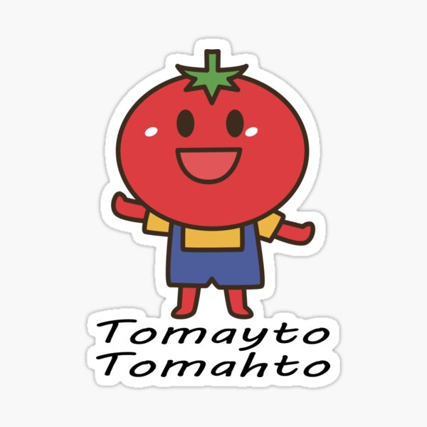 "Tomayto, Tomahto" Sticker for Sale by Honeybunnydsgns | Redbubble