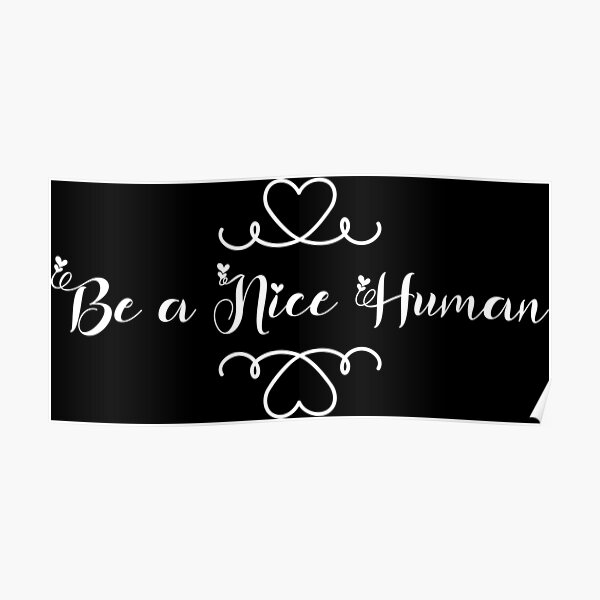 Póster «Ser un buen ser humano» de spirit-of-art | Redbubble