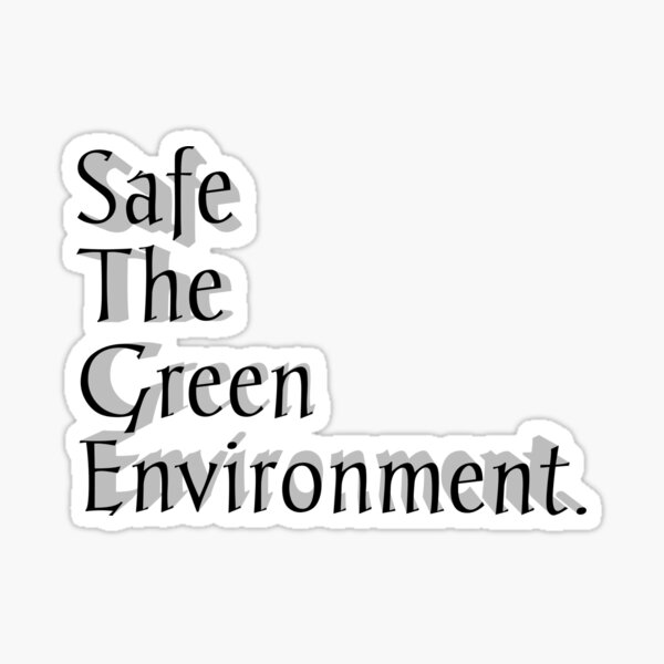 "Safe The Green Environment" Sticker for Sale by mindandpen | Redbubble