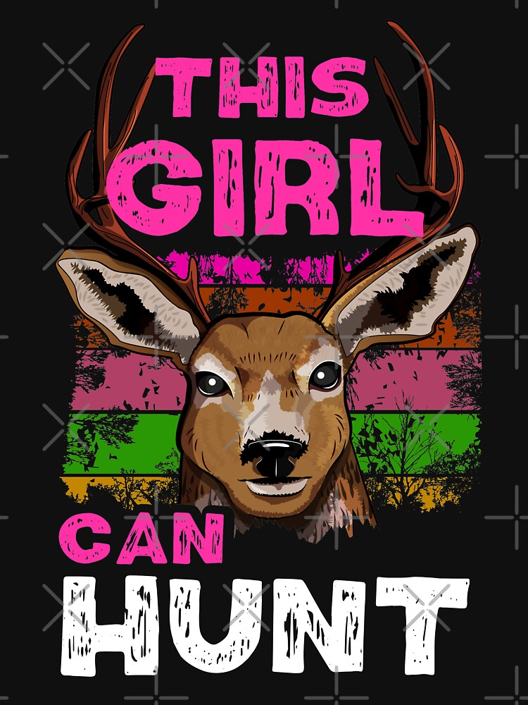 "This GIRL can HUNT - Girl buck Hunter gift - Black Version" T-shirt ...