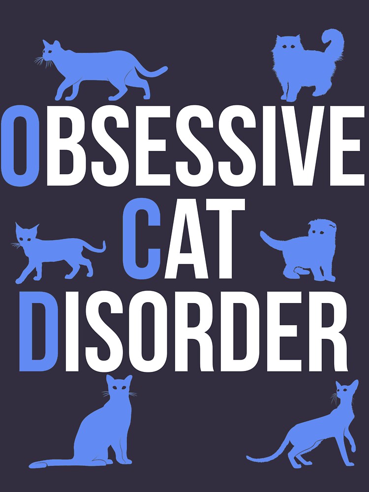 "Funny OCD Obsessive Cat Disorder" T-shirt by bitsnbobs | Redbubble