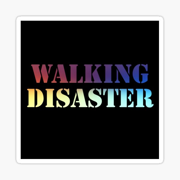 "Walking Disaster" Sticker by N3YAH | Redbubble