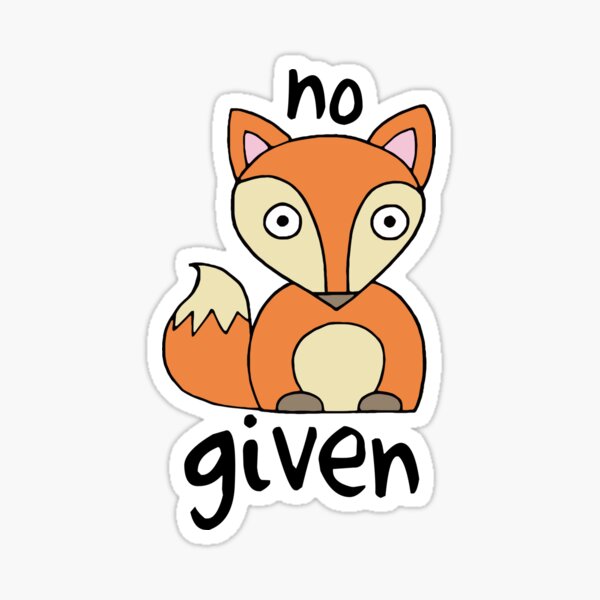 "No Fox Given" Sticker for Sale by acquiesce13 | Redbubble