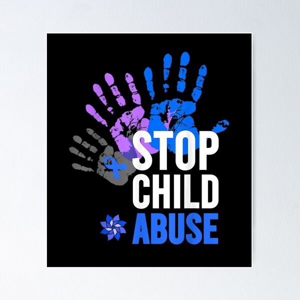 "Child Abuse Stop Child Abuse Prevention Awareness" Poster for Sale by ...