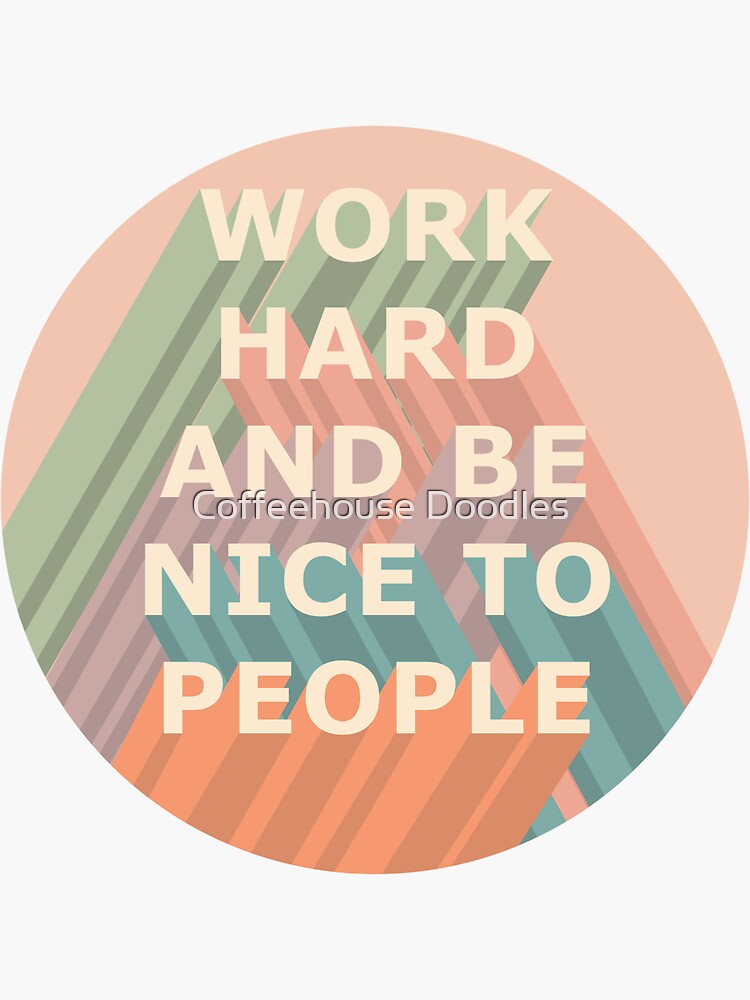 "Work hard" Sticker for Sale by Coffeehouse Doodles | Redbubble