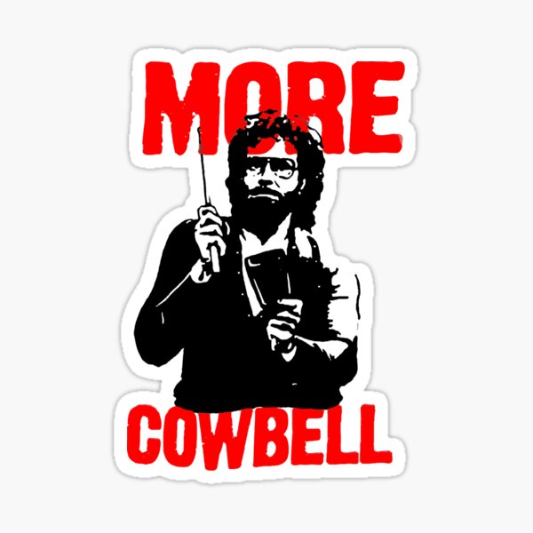 "More Cowbell" Sticker by GloverMizell0 | Redbubble