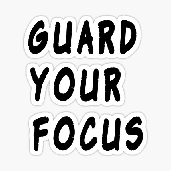 "Guard Your Focus" Sticker for Sale by Spungezie | Redbubble