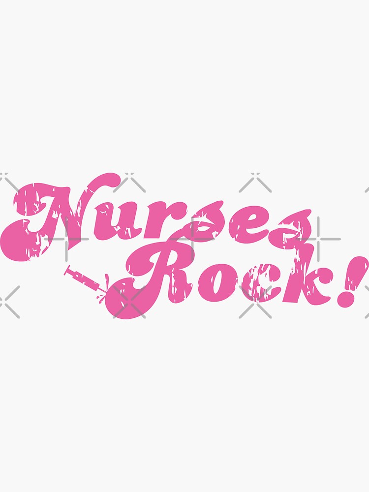 "Nurses Rock!" Sticker for Sale by TheFlying6 | Redbubble