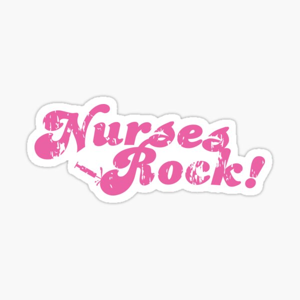"Nurses Rock!" Sticker for Sale by TheFlying6 | Redbubble