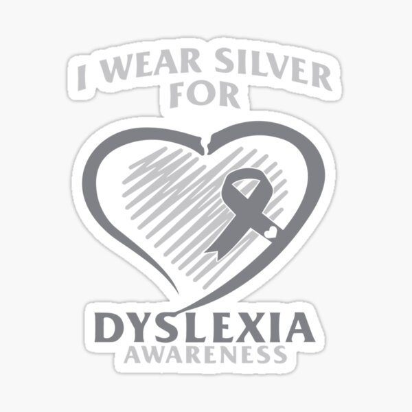 "Wear Silver For Dyslexia Awareness " Sticker for Sale by RosieJennings ...