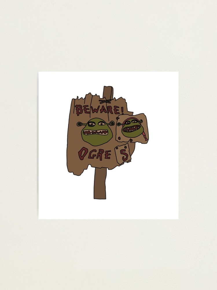 "Ogre sign - Shrek" Photographic Print for Sale by RyallDesign | Redbubble