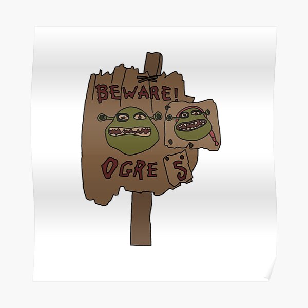 "Ogre sign - Shrek" Poster for Sale by RyallDesign | Redbubble