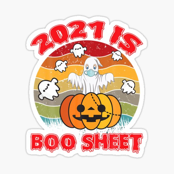 "2021 Is Boo Sheet" Sticker for Sale by designusa1 | Redbubble