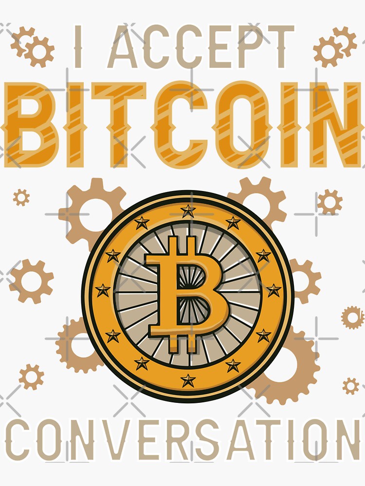 "I Accept Bitcoins Conversations" Sticker for Sale by mavendesigner ...