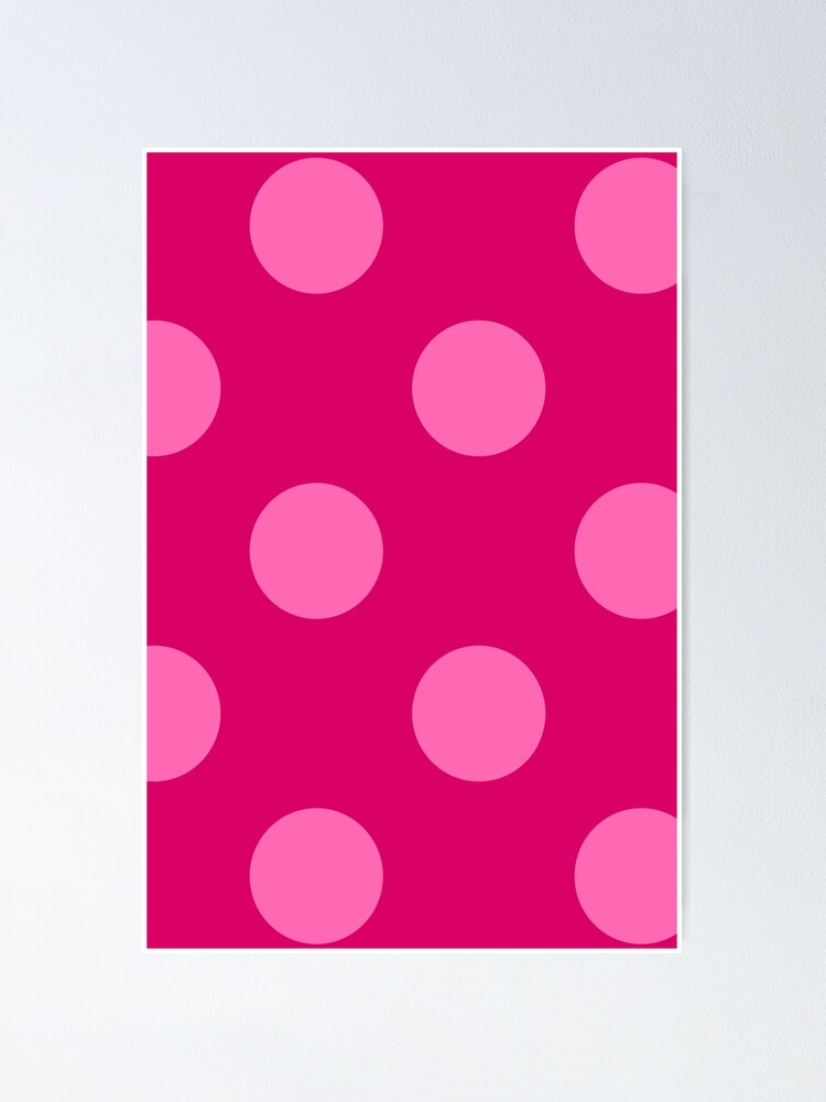 "Giant Light Hot Pink and Dark Hot Pink Polka Dot Pattern |" Poster for ...