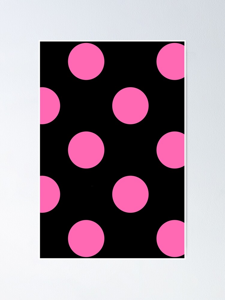 "Giant Light Hot Pink and Black Polka Dot Pattern |" Poster for Sale by ...