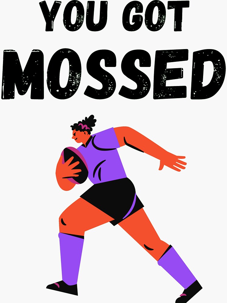 "you got mossed shirt" Sticker for Sale by fitzou07EN | Redbubble