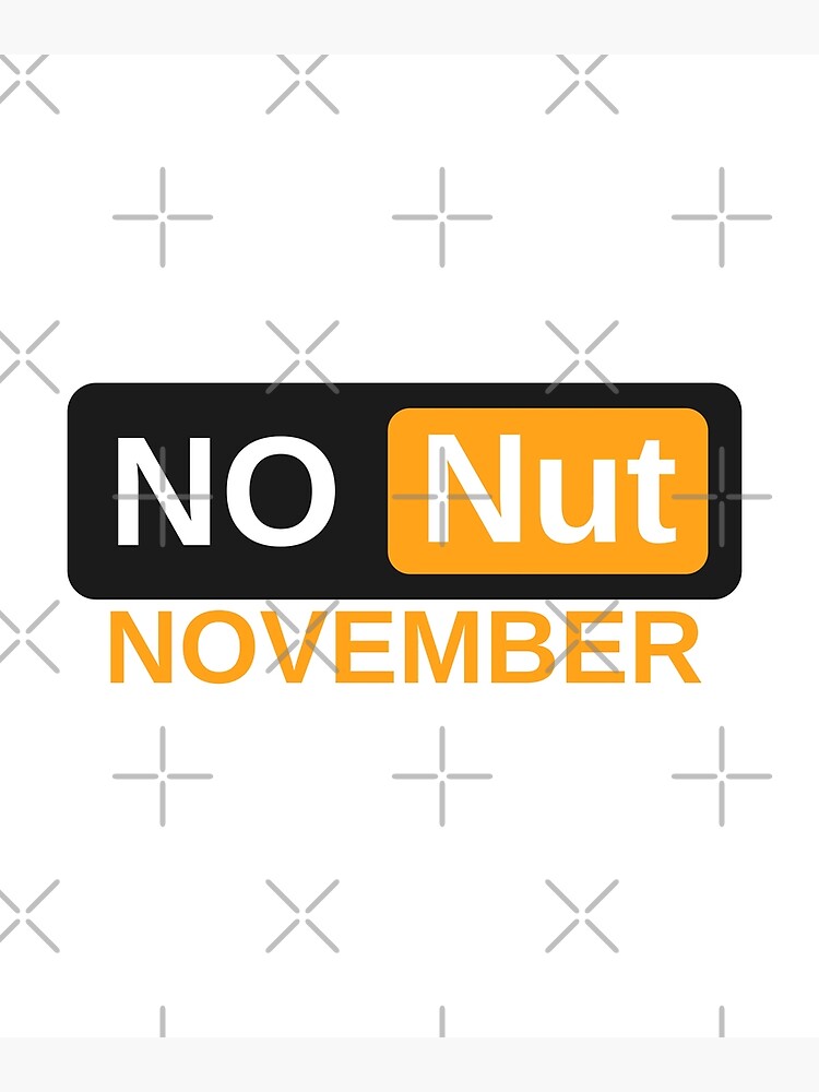 "No nut november gift,I failed no nut november " Poster for Sale by Orgoss | Redbubble
