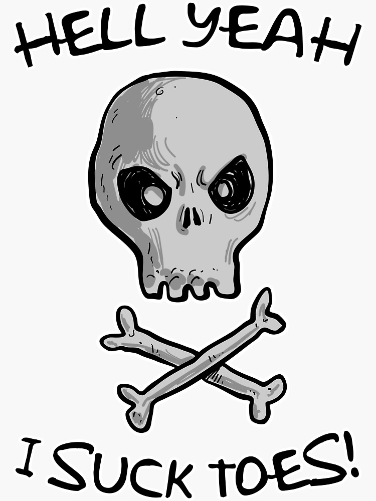 "Hell Yeah I Suck Toes!" Sticker for Sale by ThinkyPain | Redbubble
