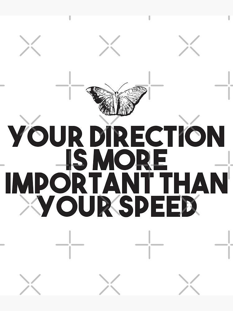 "Your Direction Is More Important than Your Speed - Short Deep Quotes ...