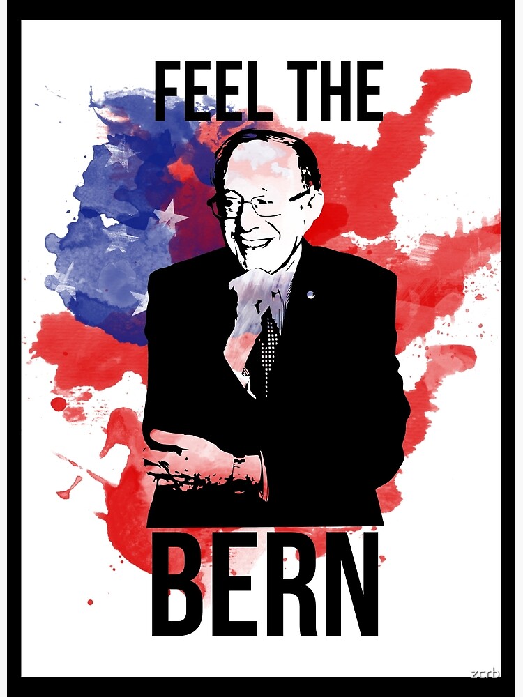 "Feel the Bern" Poster by zcrb | Redbubble