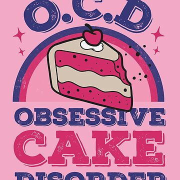 "Obsessive cake disorder - OCD" Sticker for Sale by GeeksUnique | Redbubble