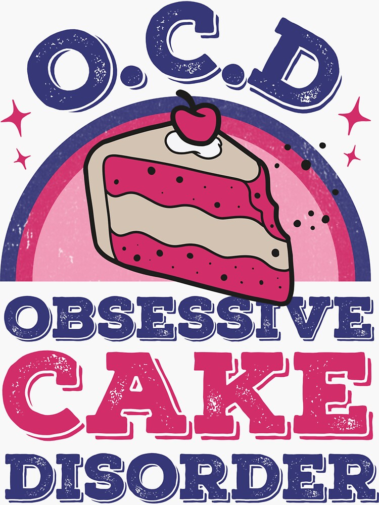 "Obsessive cake disorder - OCD" Sticker for Sale by GeeksUnique | Redbubble