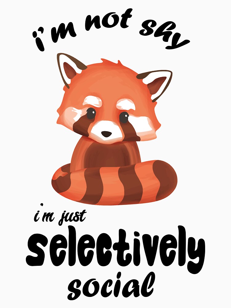 "Shy red panda, I'm Not Anti Social I'm Selectively Social" T-shirt by ...