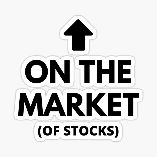 "On the Market (of Stocks) - Stock Market funny/witty" Sticker for Sale ...