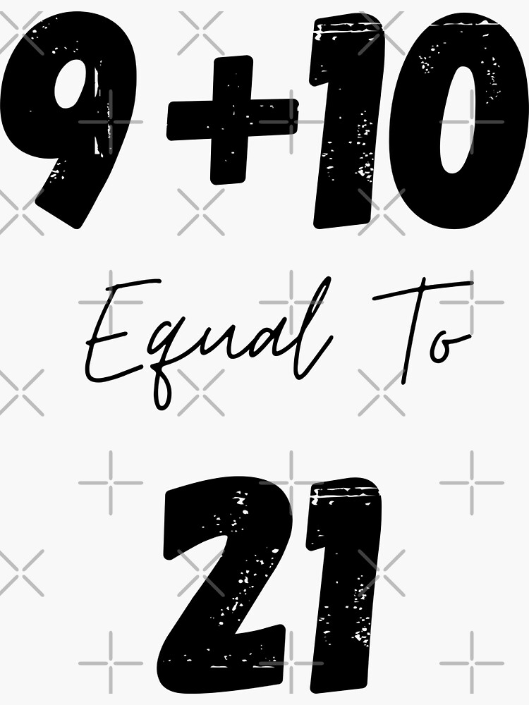 "9+10=21 meme" Sticker for Sale by Mechalov | Redbubble