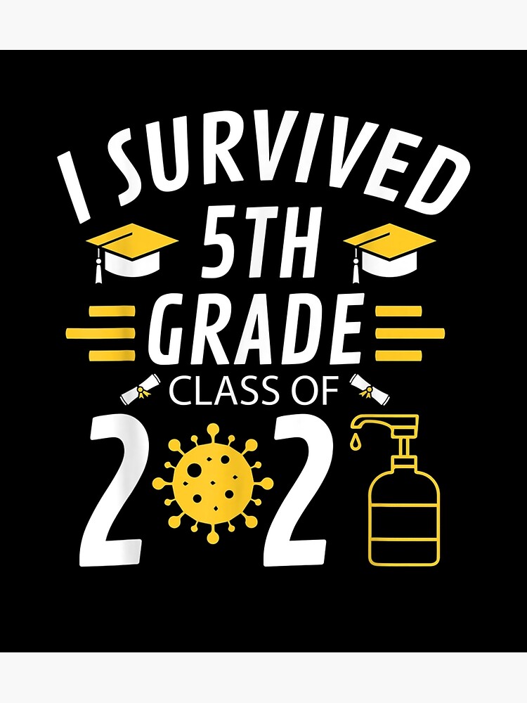 "Iurvived 5th Grade Class Of 2021 5th Grade Graduation" Poster for Sale ...