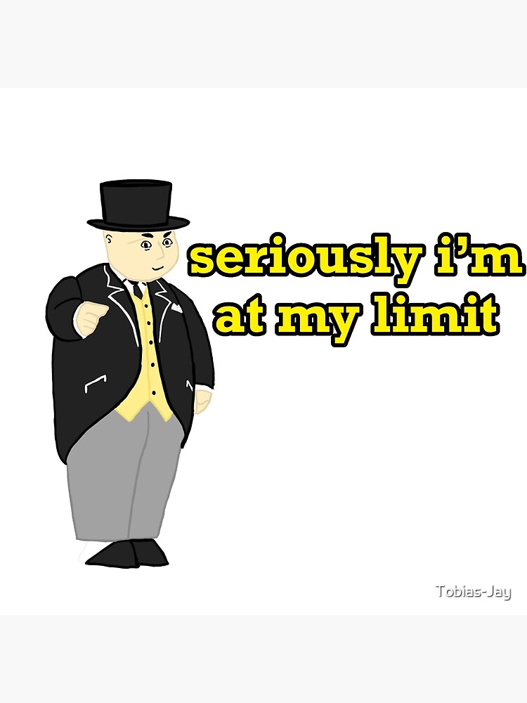 "The Fat Controller At My Limit" Poster for Sale by Tobias-Jay | Redbubble