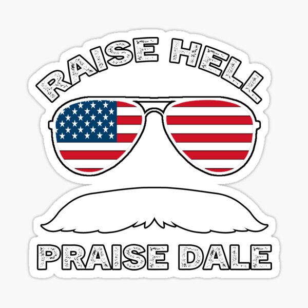 "Raise Hell Praise Dale" Sticker for Sale by DEATHDESIGNER | Redbubble