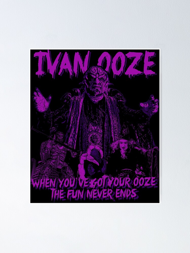 "IVAN OOZE" Poster for Sale by WithinSanity13 | Redbubble