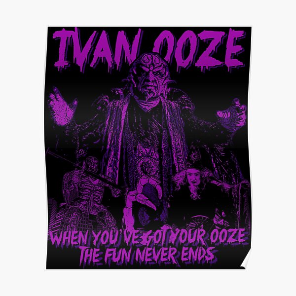 "IVAN OOZE" Poster for Sale by WithinSanity13 | Redbubble