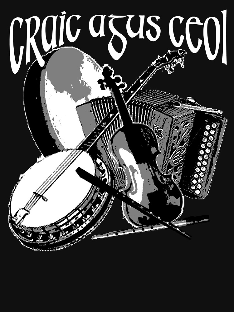 "Irish Craic agus Ceol - Irish Music" T-shirt for Sale by MartinSoo ...
