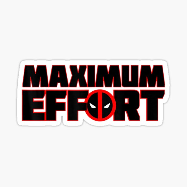 "Maximum Effort" Sticker for Sale by CrueshiKiera | Redbubble