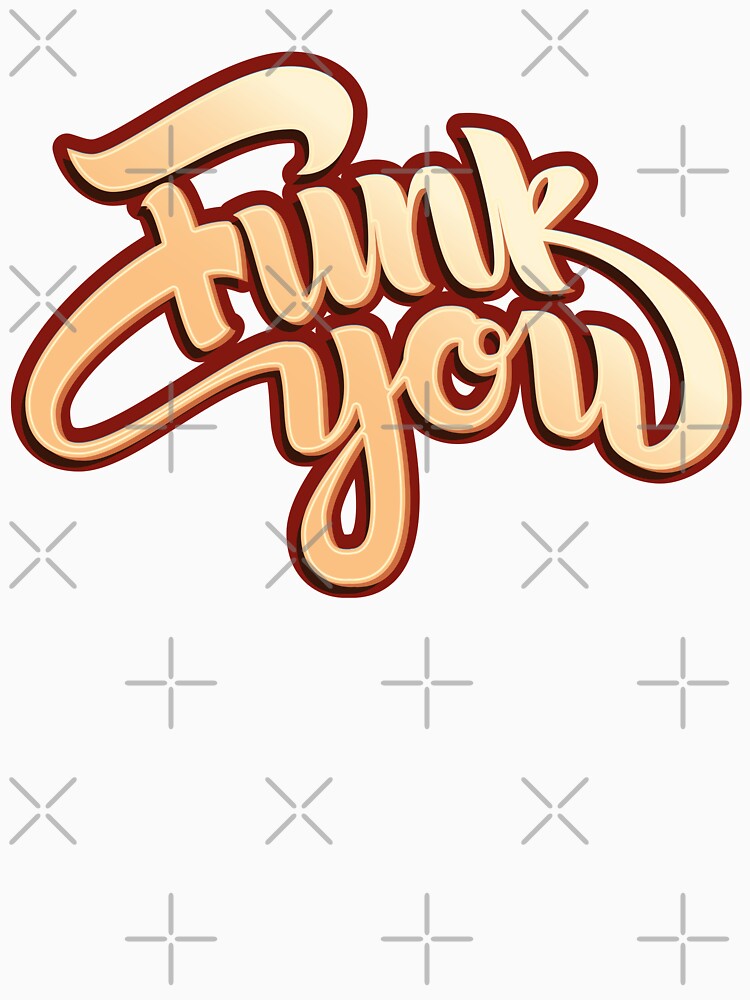 "Funk You" T-shirt by lezcopines | Redbubble | funk you t-shirts ...