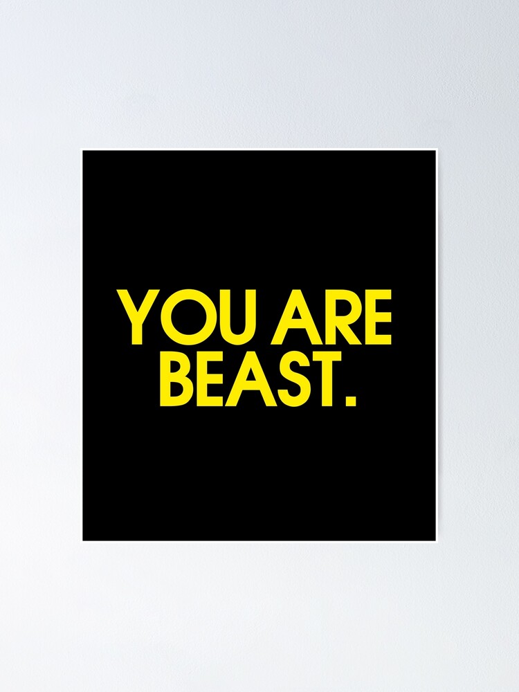 "You Are Beast" Poster for Sale by design-deck- | Redbubble