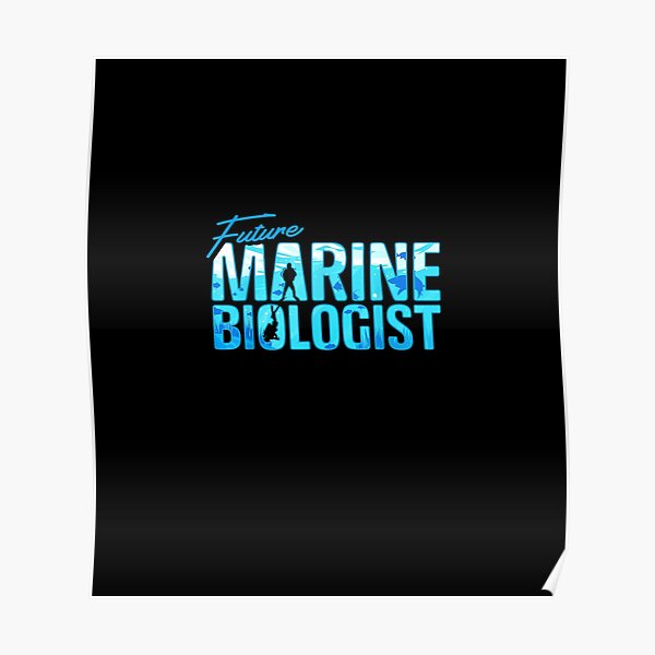 "Future Marine Biologist Ocean Student Biology" Poster by RahizshiDaey ...