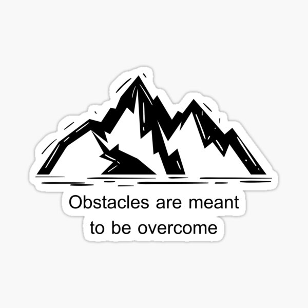 " Obstacles are meant to be overcome" Sticker for Sale by SittikunTtp ...