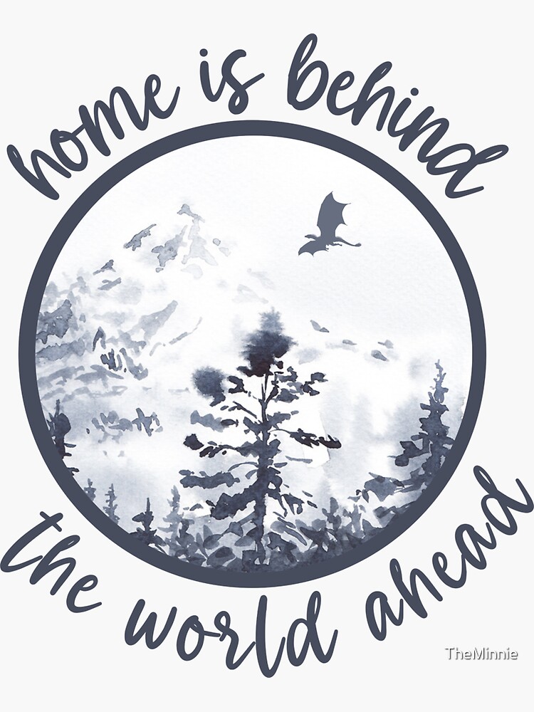"Home Is Behind, The World Ahead" Sticker for Sale by TheMinnie | Redbubble