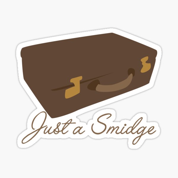"Just a Smidge" Sticker for Sale by bethd03 | Redbubble