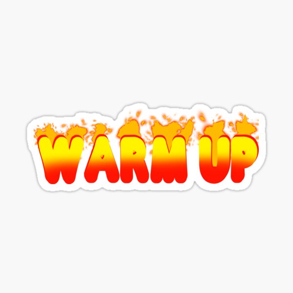 "Warm UP!" Sticker by Stylez8Graphicz | Redbubble