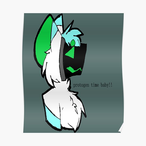 "Protogen time baby!! " Poster by TangsleyDesigns | Redbubble